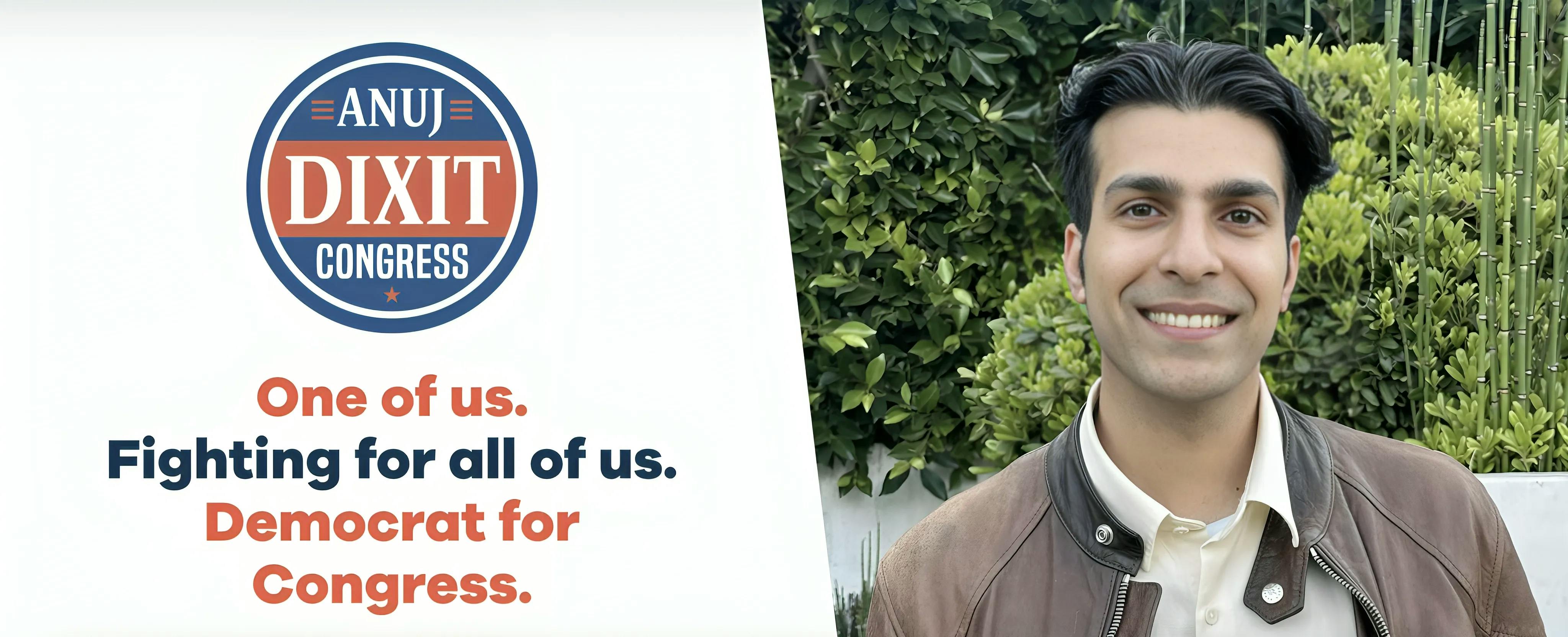 Anuj Dixit for Congress