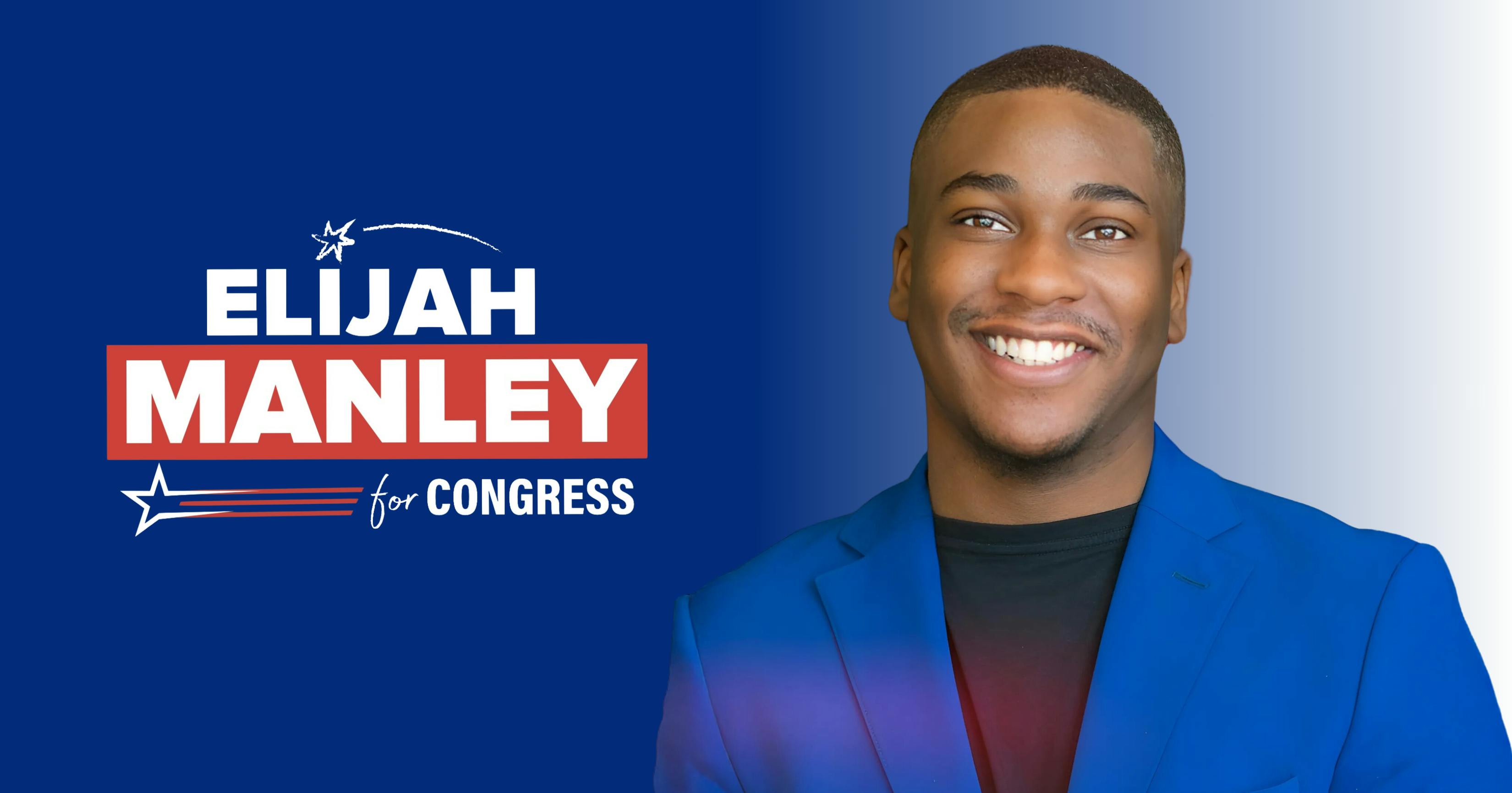 Elijah Manley for Congress — A fighter for Working Families