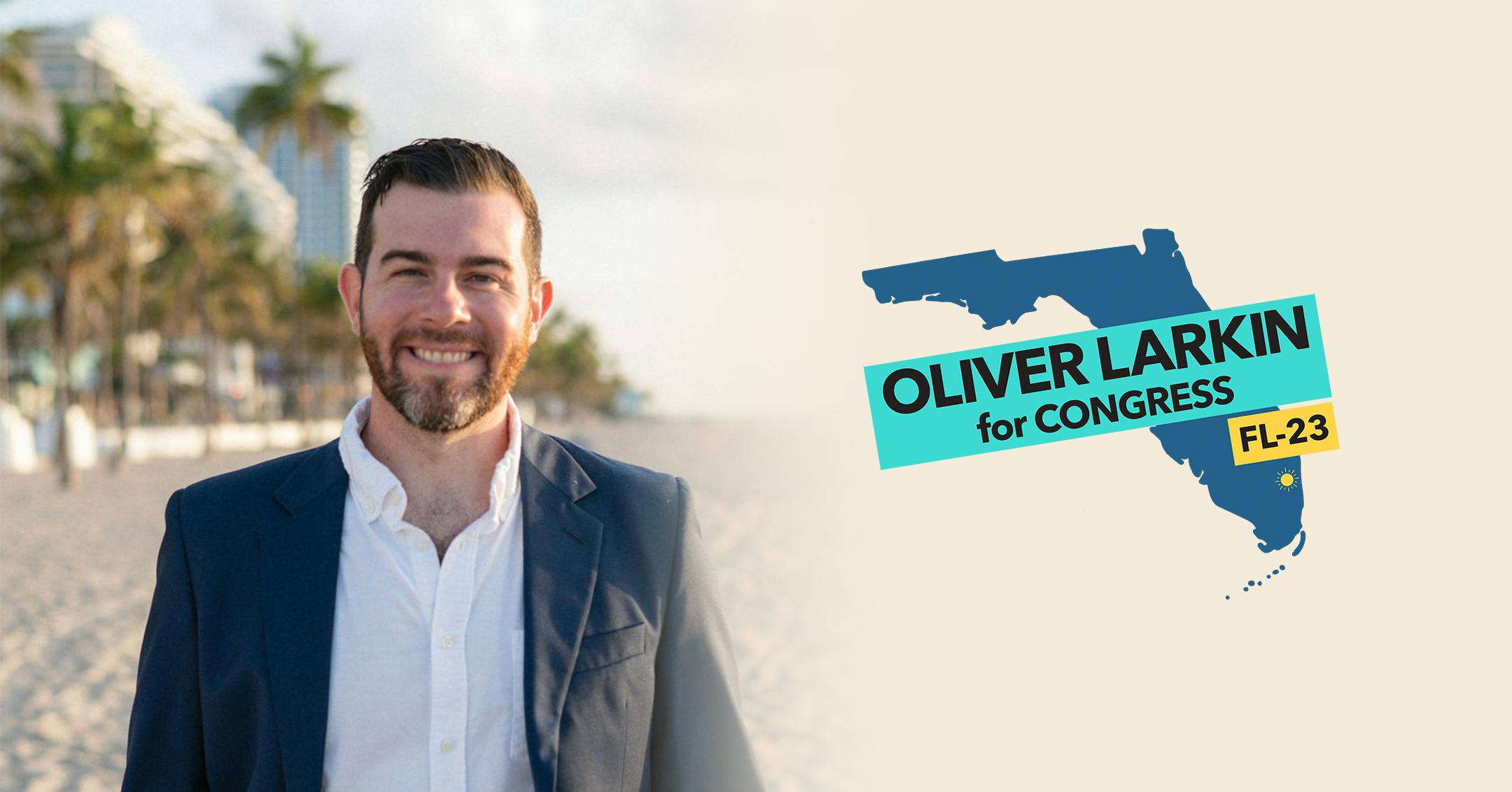 Oliver for Congress | Oliver Larkin for Florida's 23rd District