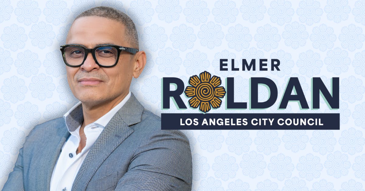 Elmer Roldan for Los Angeles City Council